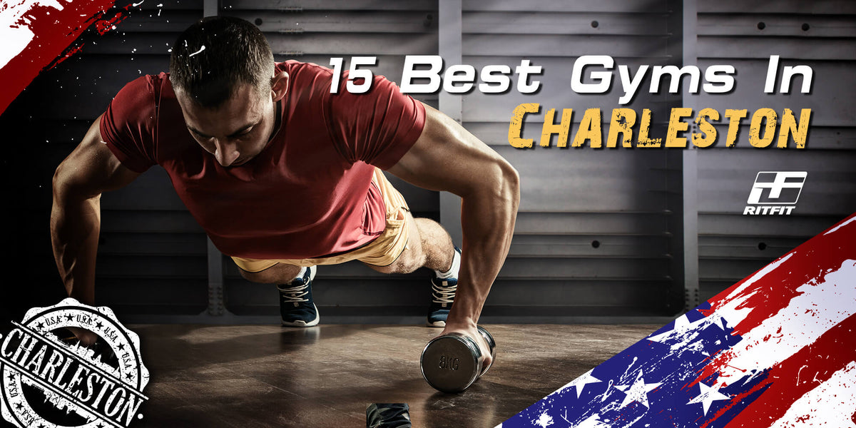 15 Best Gyms in Charleston -Your Ultimate Guide in the Holy City